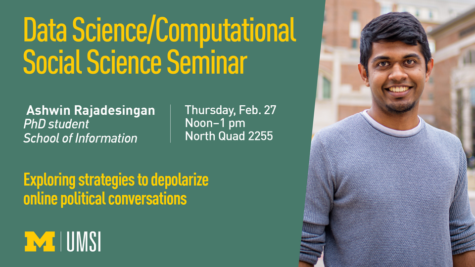 DS/CSS Seminar Series: Ashwin Rajadesingan | umsi