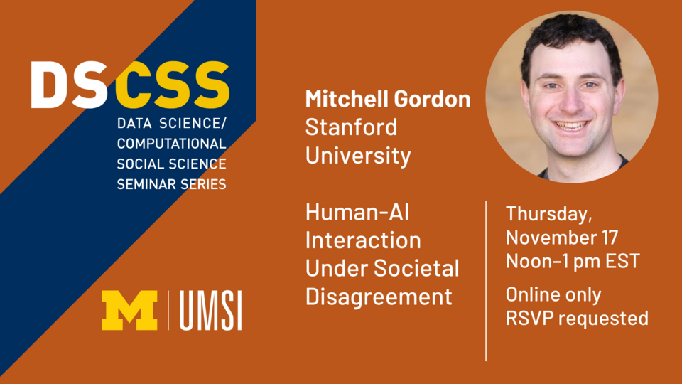Data Science/Computational Social Science Seminar: Mitchell Gordon | umsi