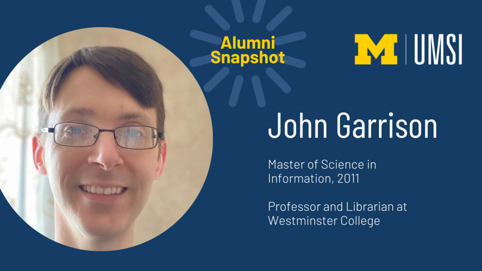 UMSI Alumni Snapshot: John Garrison | umsi