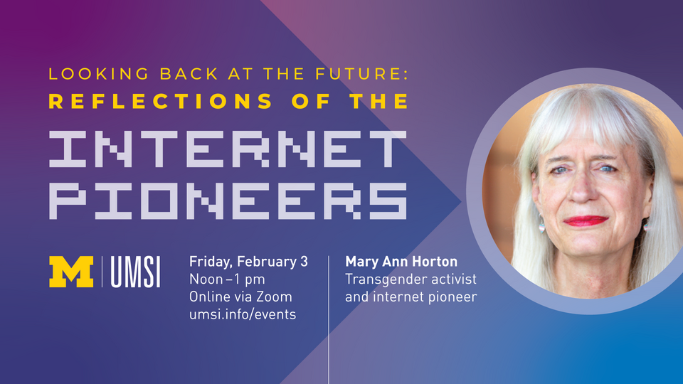 Looking Back at the Future: Reflections of the Internet Pioneers | umsi