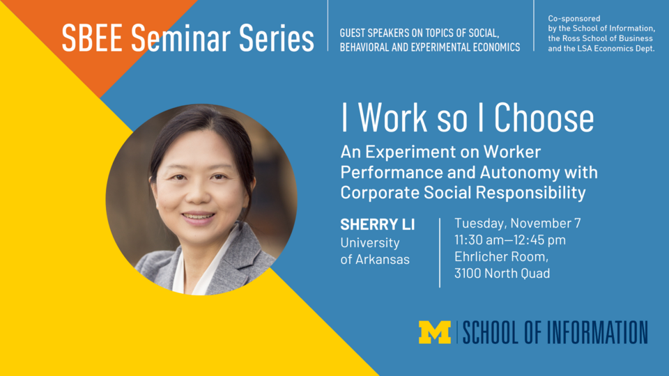 Social, Behavioral and Experimental Economics Seminar: Sherry Li | umsi