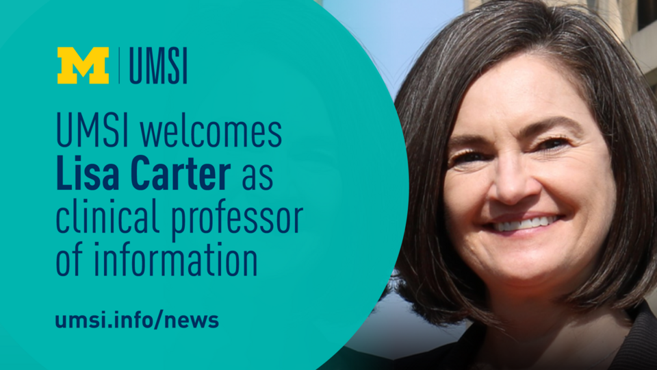 UMSI welcomes Lisa Carter as clinical professor of information | umsi