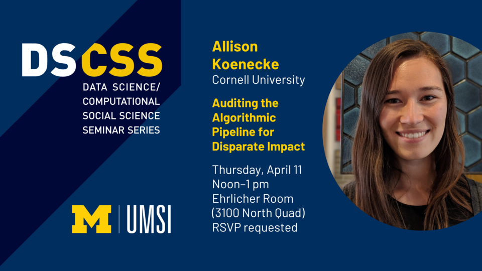 Data Science/Computational Social Science Seminar: Allison Koenecke | umsi