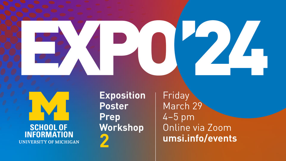 Exposition Poster Prep Workshop | umsi