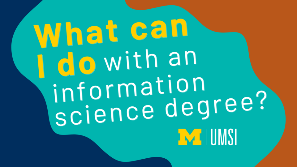 What can I do with an information science degree? | umsi