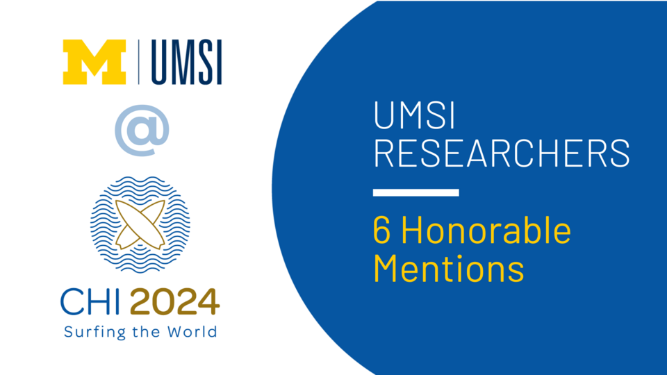 UMSI researchers recognized with honorable mention awards at 2024 CHI ...