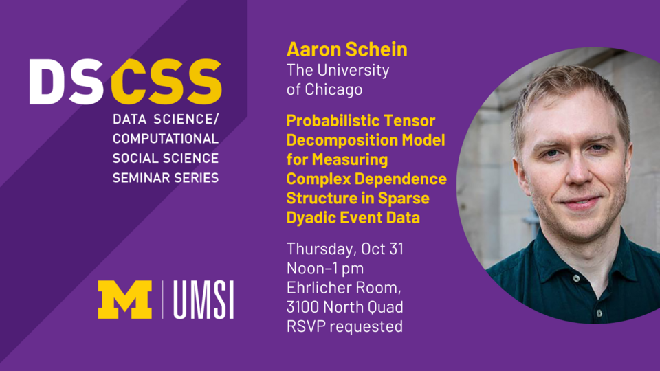 Data Science/Computational Social Science Seminar: Aaron Schein | umsi