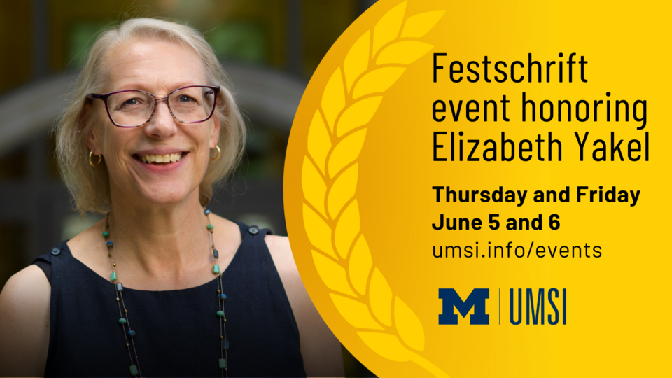 Archival Representation(s): Honoring Professor Elizabeth Yakel | umsi