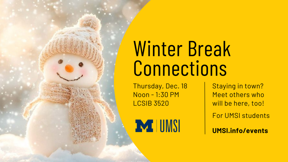 Winter Break Connections | umsi