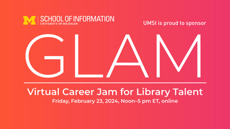 GLAM Virtual Career Jam for Library Talent | umsi